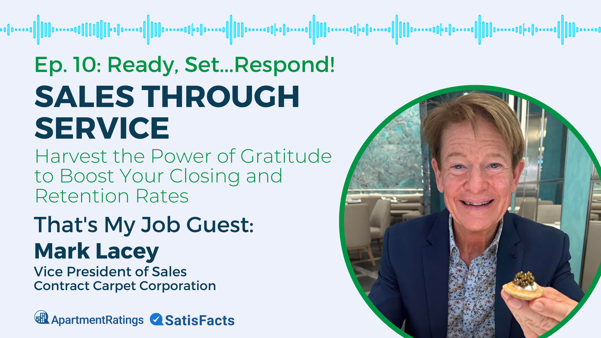 Ready, Set...Respond! [Ep. 10: Sales Through Service] | SatisFacts Research